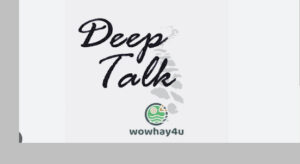 Deep talk là gì? Mọi điều về Deep talk bạn nên biết - wowhay4u